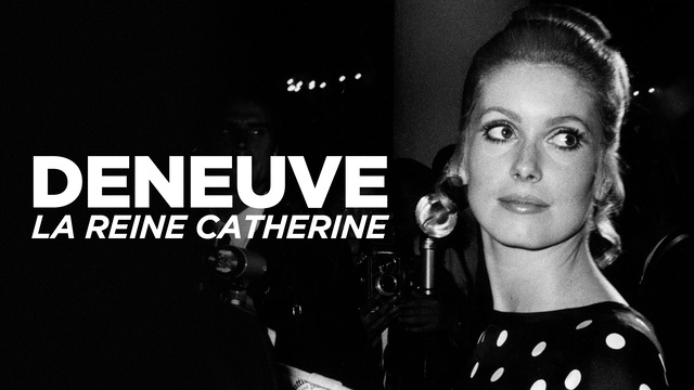 Deneuve, la reine Catherine | ICI TOU.TV