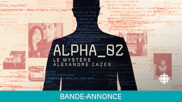 AlphaBay 1 | Alpha_02: le mystère Alexandre Cazes | ICI TOU.TV