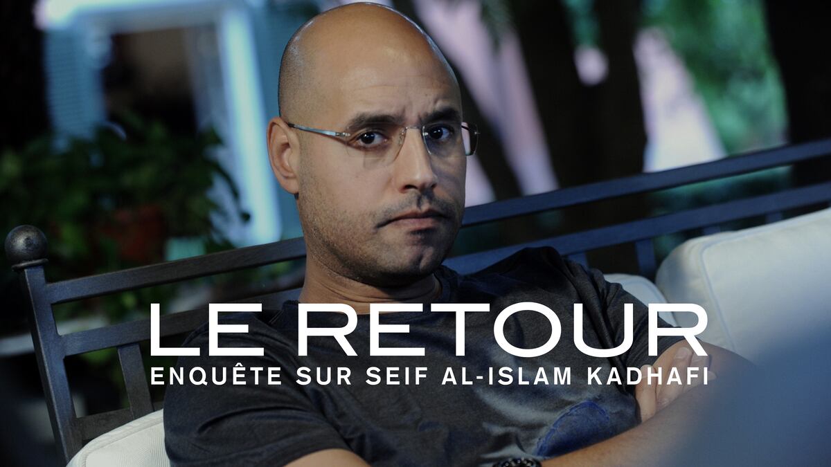 Le retour : enquête sur Seif al-Islam Kadhafi | Films | ICI TOU.TV