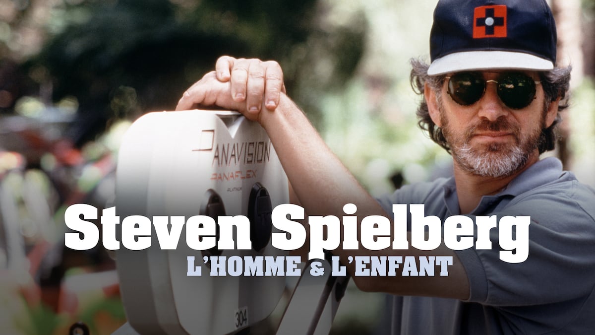 Steven Spielberg, l'homme et l'enfant | Films | ICI TOU.TV