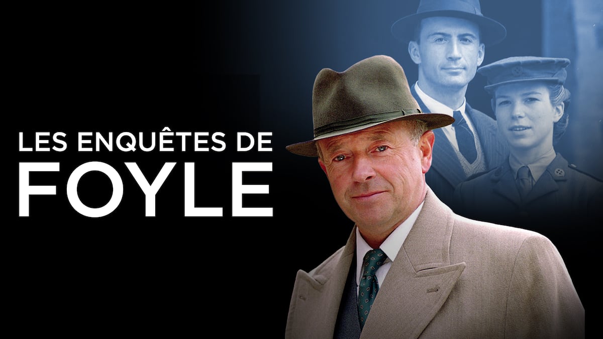 Les enquêtes de Foyle | Séries | ICI TOU.TV