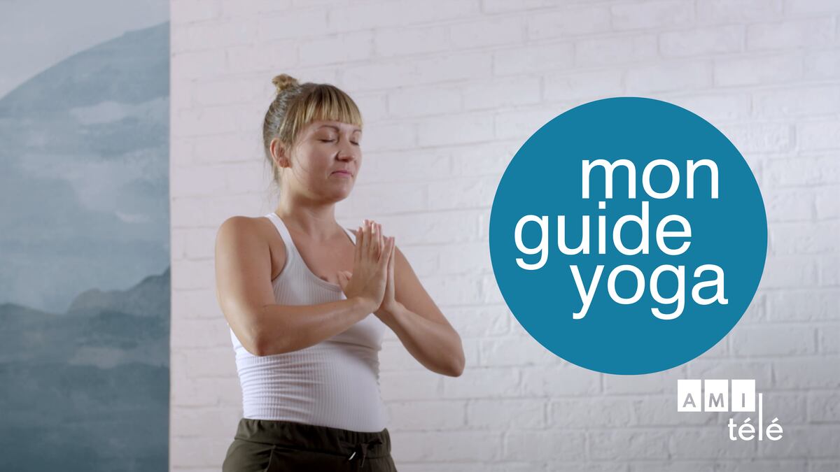 Mon guide yoga | Émissions | ICI TOU.TV